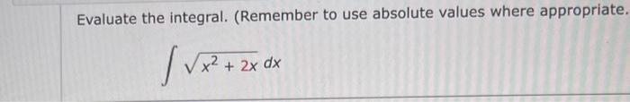 Solved Evaluate the integral. (Remember to use absolute | Chegg.com