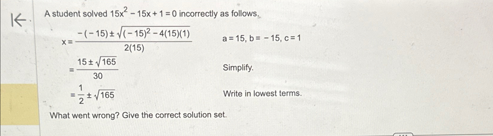 Solved A student solved 15x2-15x+1=0 ﻿incorrectly as | Chegg.com