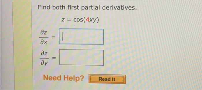 Solved Find both first partial derivatives. z = cos(4xy) əz | Chegg.com