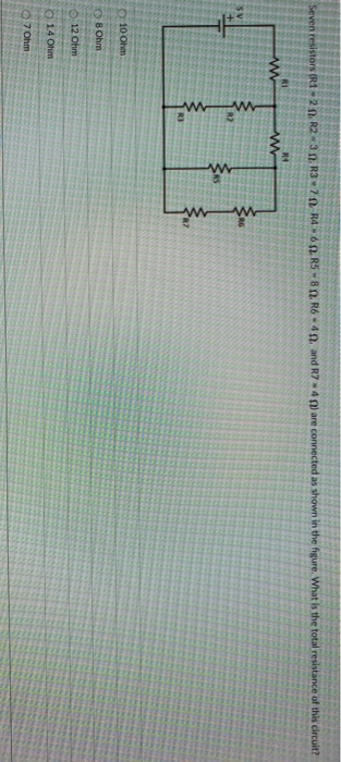 Solved Seven resistors (R1 - 2 n. R2-3 R3 R4 6. R5-8 R6 - 4n | Chegg.com