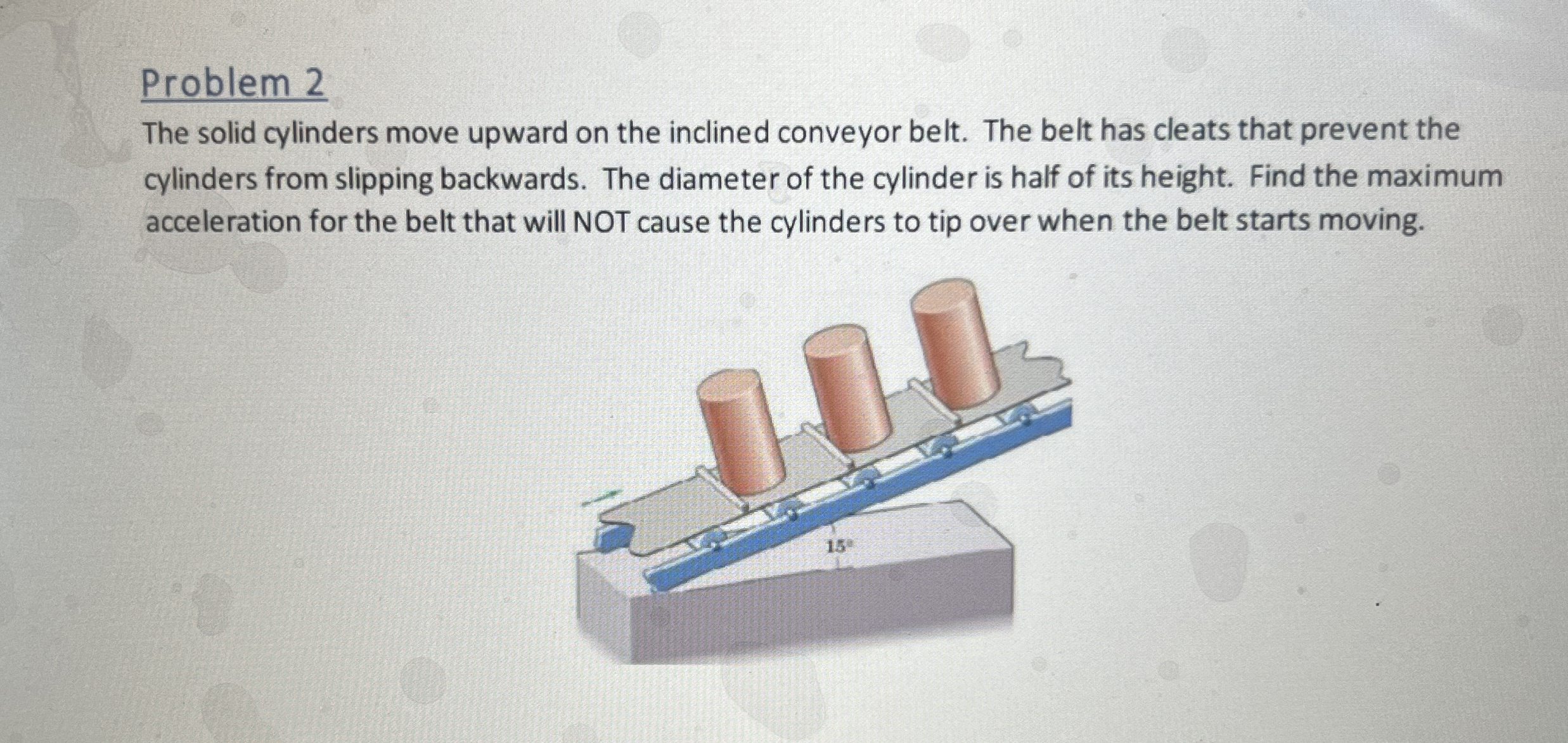 Solved Problem 2The solid cylinders move upward on the | Chegg.com