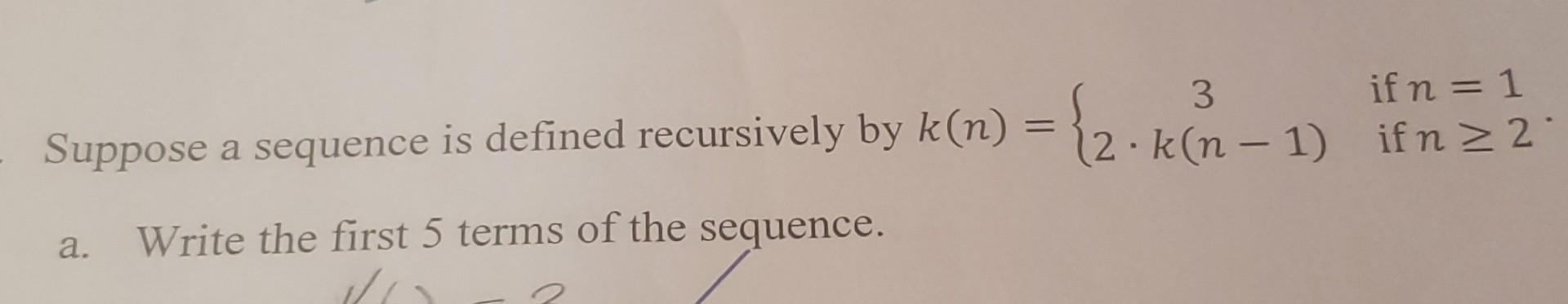 Solved - 3 = 1 = Suppose a sequence is defined recursively | Chegg.com
