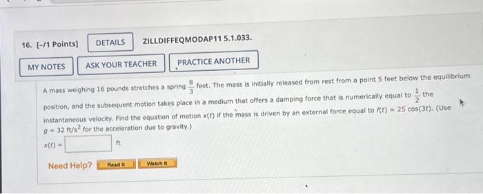 Solved A mass weighing 16 pounds stretches a spring 38 feet. | Chegg.com