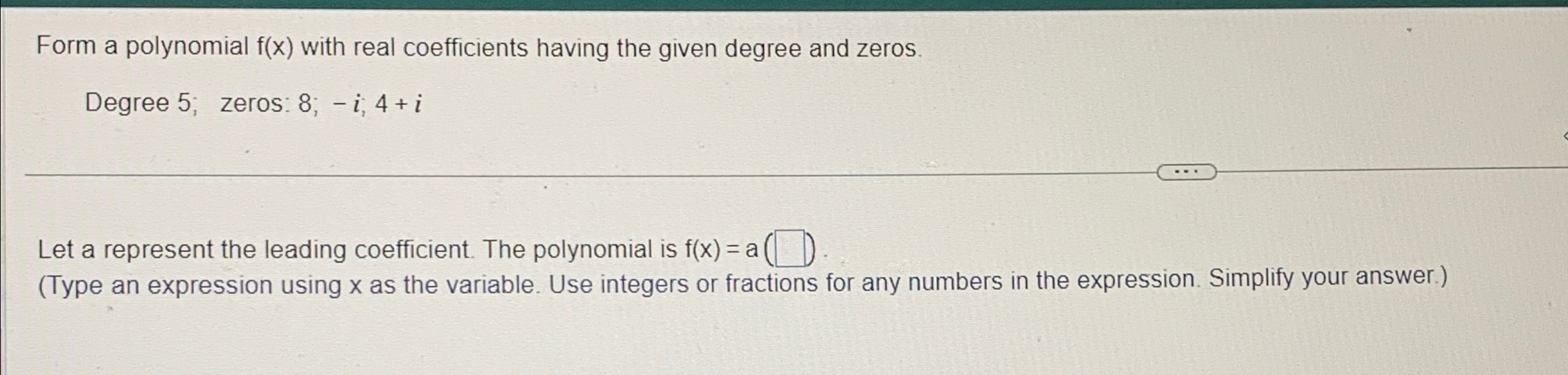 Solved Form a polynomial f(x) ﻿with real coefficients having | Chegg.com