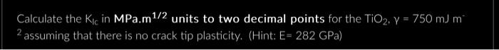 Solved Calculate the Kkc in MPa⋅m1/2 units to two decimal | Chegg.com