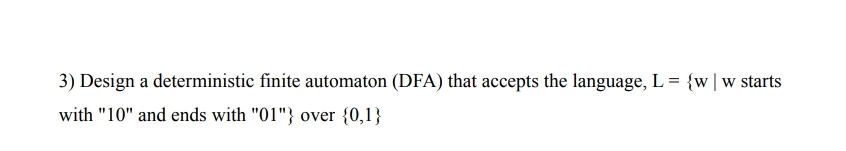 Solved Design a deterministic finite automaton (DFA) ﻿that | Chegg.com