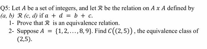 Solved Q5: Let A be a set of integers, and let R be the | Chegg.com