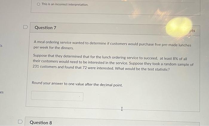 Solved This is an incorrect interpretation D Question 7 pts | Chegg.com