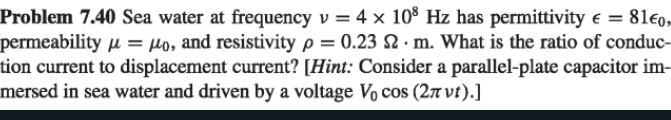 Solved Problem 7.40 ﻿Sea water at ﻿frequency u =4×108Hz ﻿has | Chegg.com