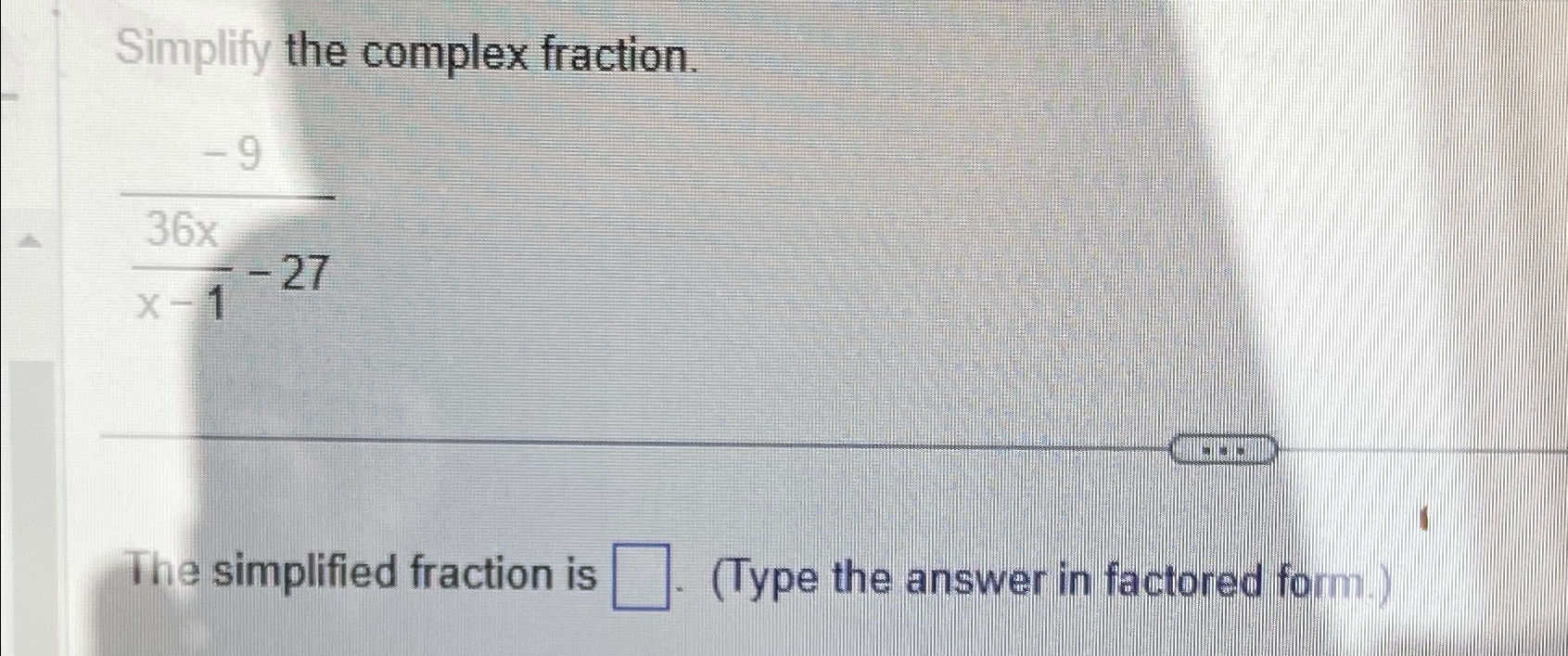 Solved Simplify the complex fraction.-936xx-1-27The | Chegg.com