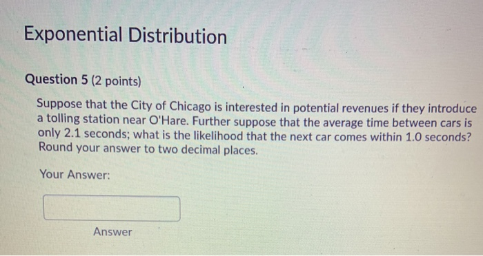 Solved Exponential Distribution Question 5 (2 points) | Chegg.com