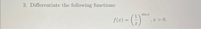 Solved 3. Differentiate the following functions: | Chegg.com