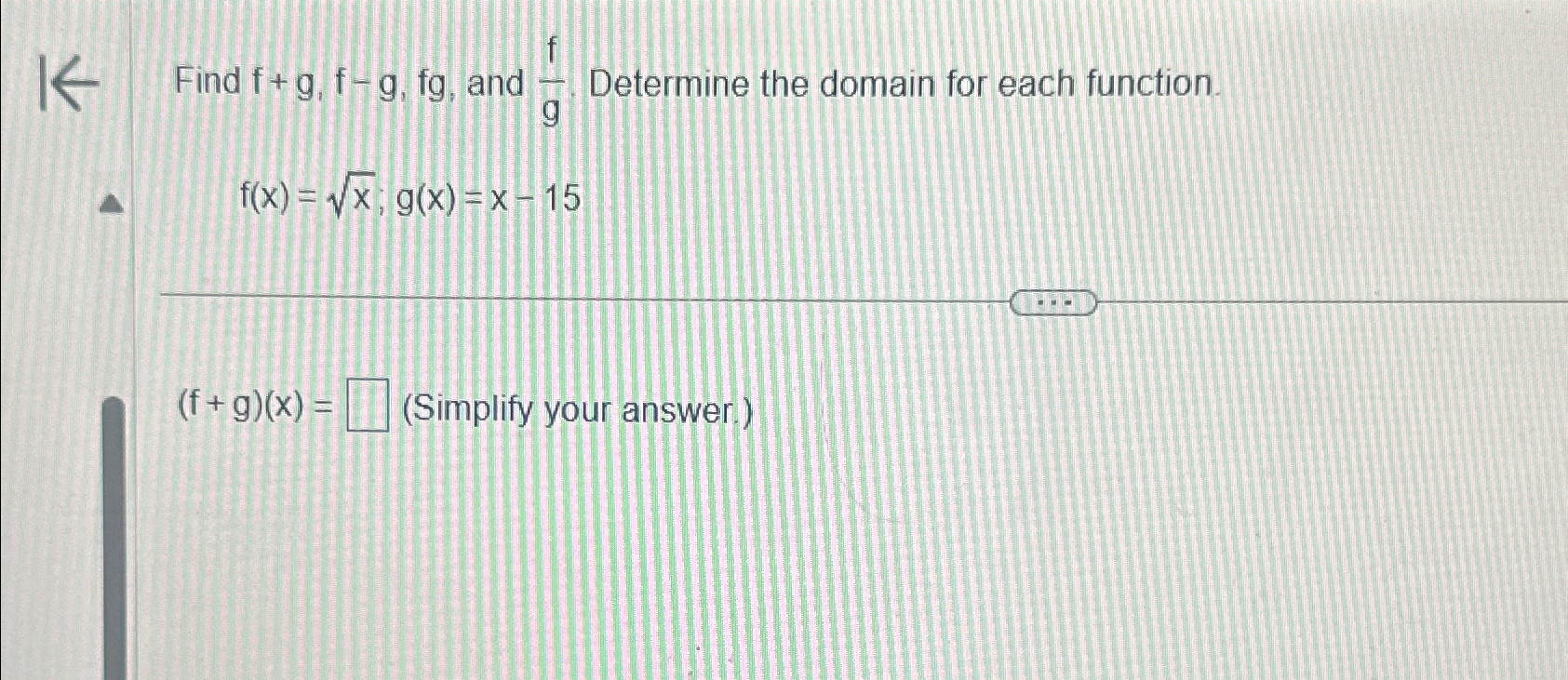 Solved Find f+g,f-g,fg, ﻿and fg. ﻿Determine the domain for | Chegg.com