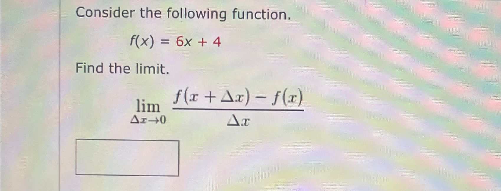 Solved Consider the following function.f(x)=6x+4Find the | Chegg.com