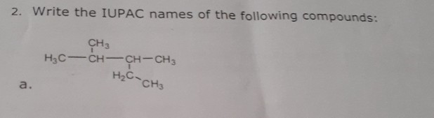 Solved 2. Write the IUPAC names of the following compounds: | Chegg.com