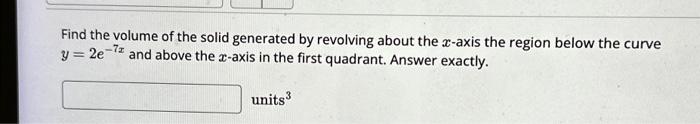 Solved Find the volume of the solid generated by revolving | Chegg.com