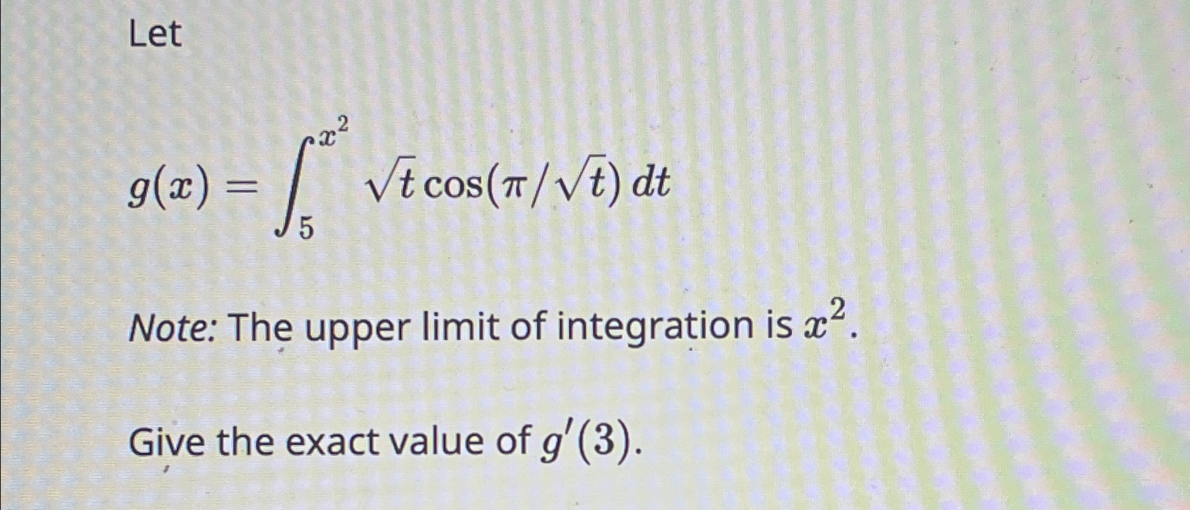 Solved Letg(x)=∫5x2t2cos(πt2)dtNote: The upper limit of | Chegg.com