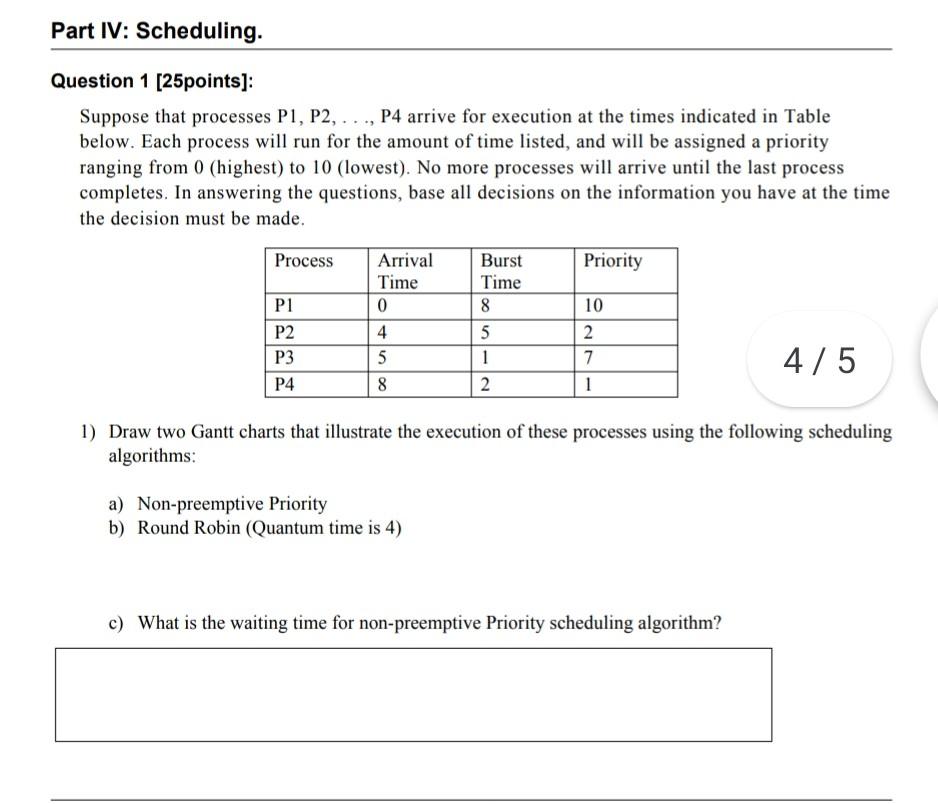 Solved Part IV: Scheduling. Question 1 [25points]: Suppose | Chegg.com