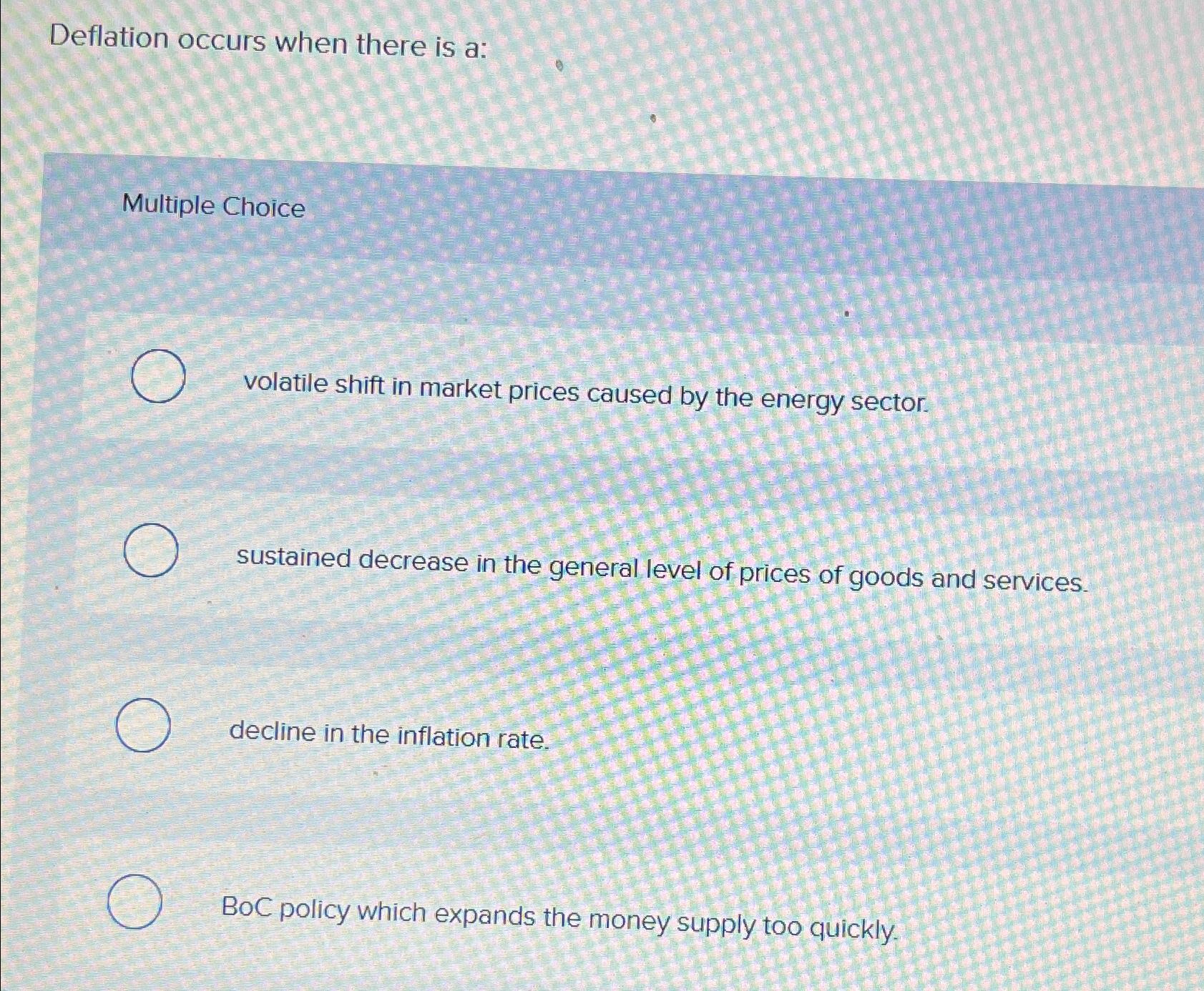 Solved Deflation occurs when there is a:Multiple | Chegg.com