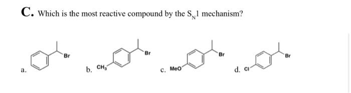 Solved C. Which is the most reactive compound by the SN1 | Chegg.com