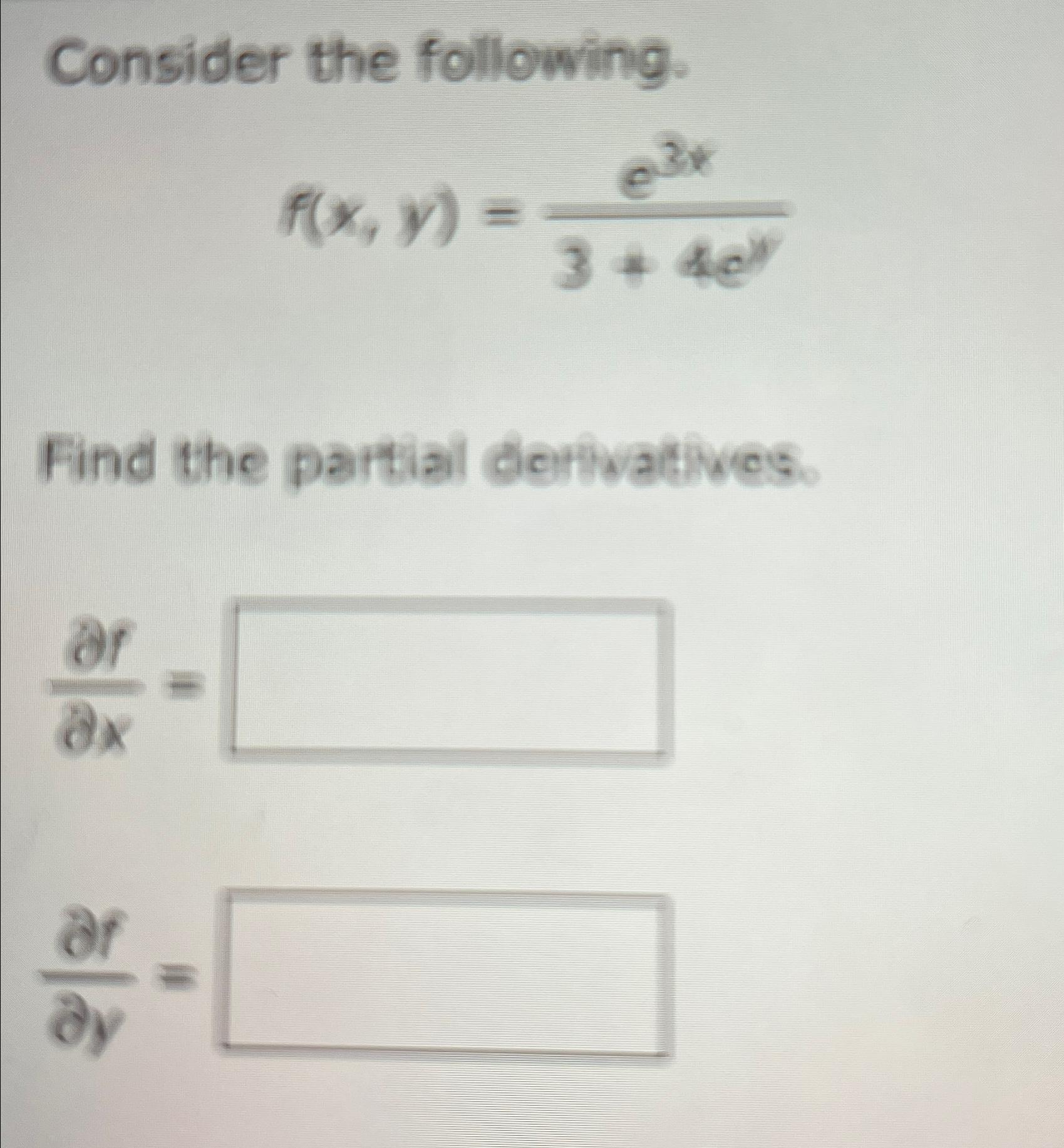 Solved Consider the following.f(x,y)=e3x3+4eyFind the | Chegg.com