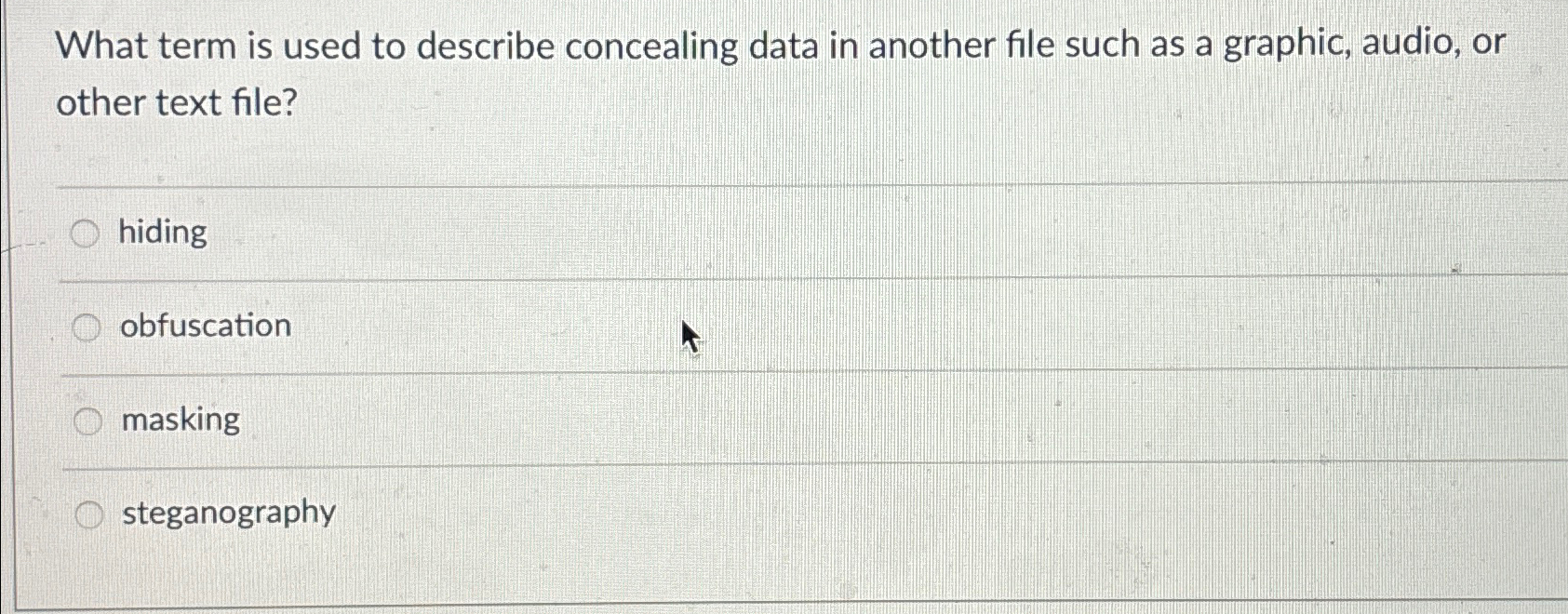 Solved What term is used to describe concealing data in | Chegg.com