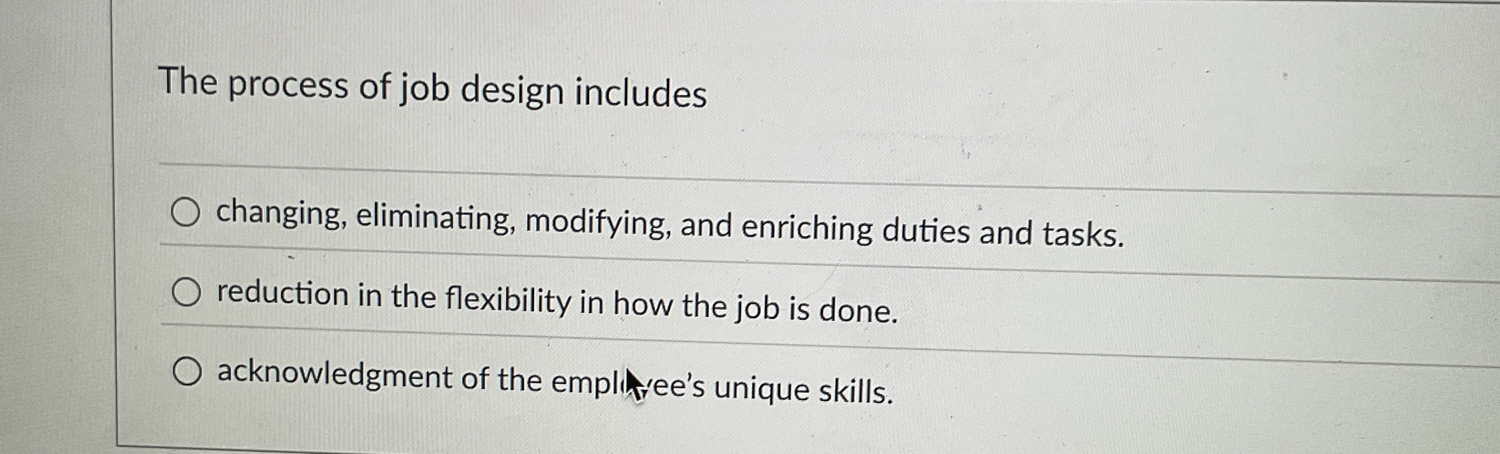 Solved The process of job design includeschanging, | Chegg.com