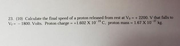 Solved 23. (10) Calculate the final speed of a proton | Chegg.com