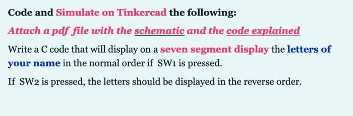 Solved Code and Simulate on Tinkercad the following: Attach | Chegg.com