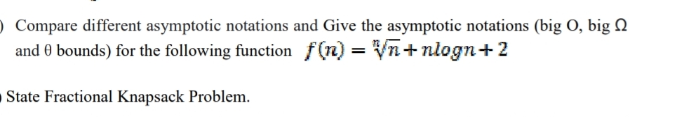 Solved Compare different asymptotic notations and Give the | Chegg.com Solved Compare different asymptotic notations and Give the | Chegg.com