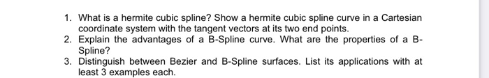 Solved 1. What is a hermite cubic spline? Show a hermite | Chegg.com