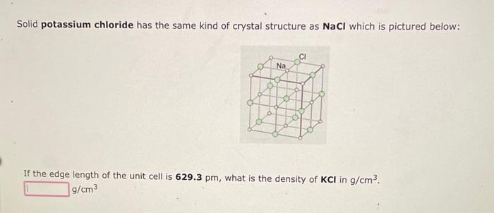 Solved Solid potassium chloride has the same kind of crystal | Chegg.com