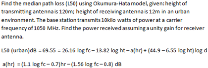 Solved Find the median path loss (L50) using Okumura-Hata | Chegg.com