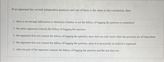 If an argument has several independent premises and | Chegg.com