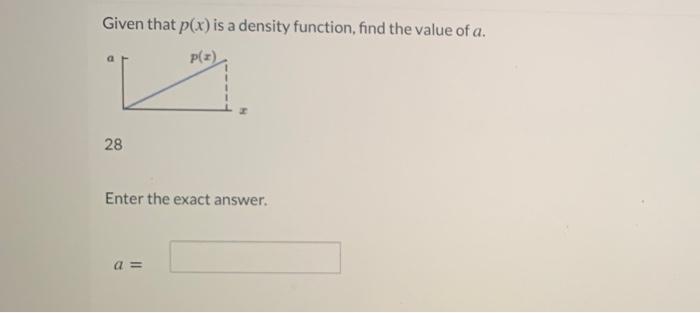 Solved Given that p(x) is a density function, find the value | Chegg.com