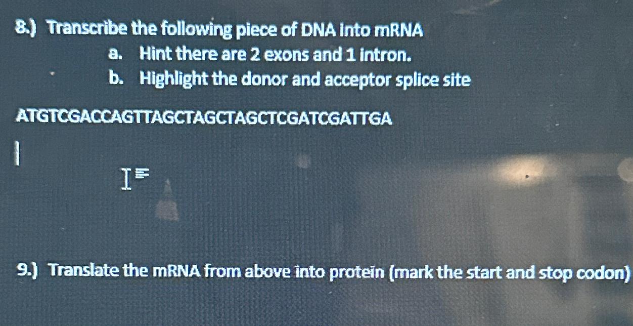 Solved 8.) ﻿Transcribe the following piece of DNA into | Chegg.com