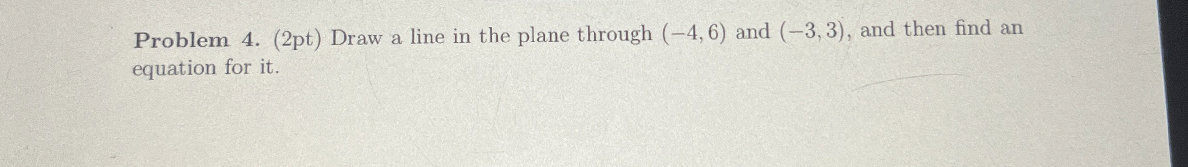 Solved Problem 4. (2pt) ﻿Draw a line in the plane through | Chegg.com