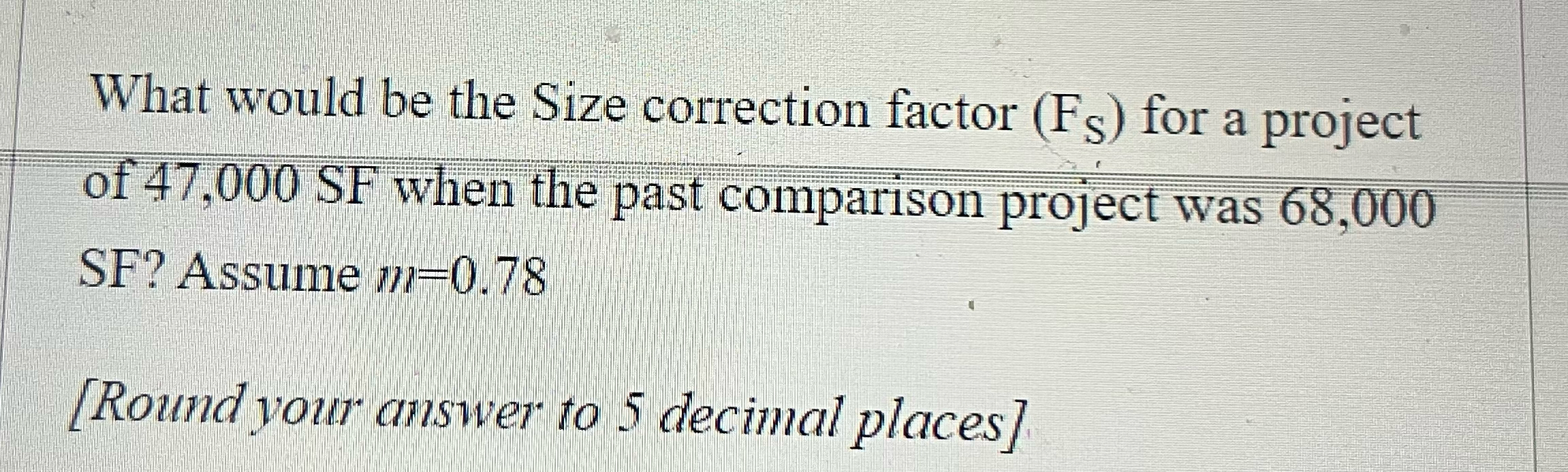 Solved How to solve What would be the Size correction factor | Chegg.com