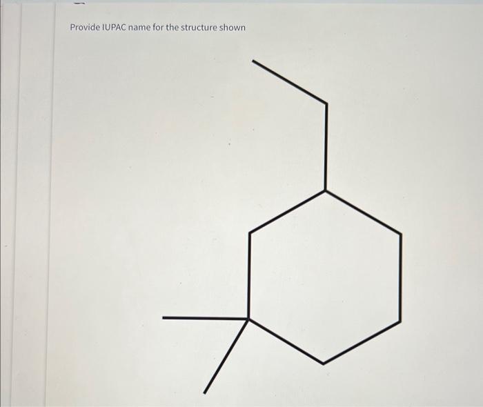 Solved Provide IUPAC name for the structure shown | Chegg.com