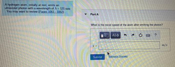 Solved A Hydrogen Atom Initially At Rest Emits An