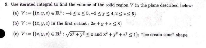 Solved Use iterated integral to find the volume of the solid | Chegg.com