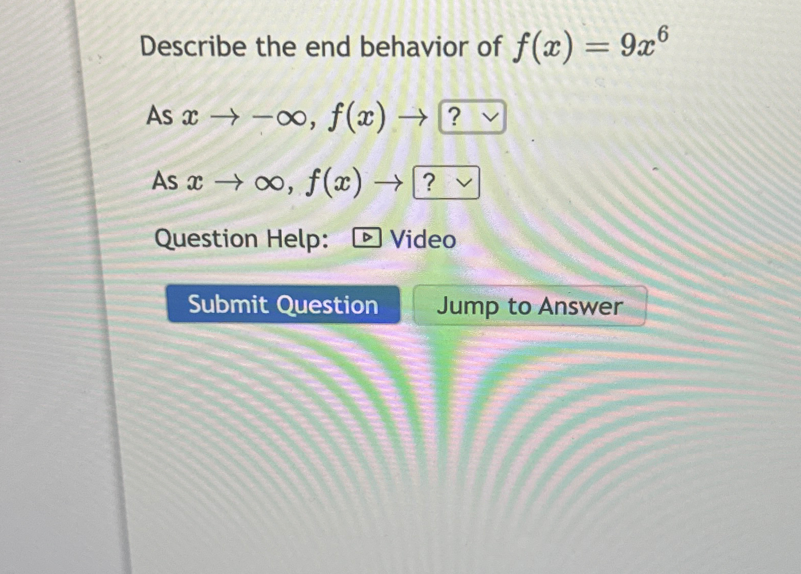 Solved Describe the end behavior of f(x)=9x6As x→-∞,f(x)→As | Chegg.com