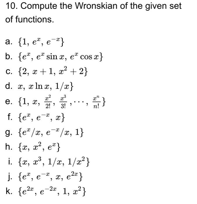 Solved 10. Compute the Wronskian of the given set of | Chegg.com
