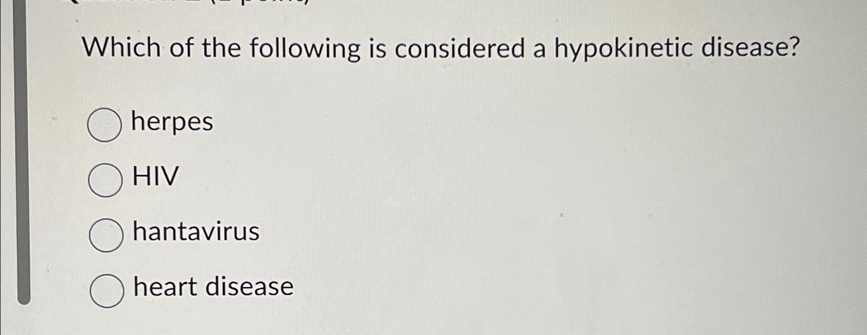 Solved Which of the following is considered a hypokinetic | Chegg.com