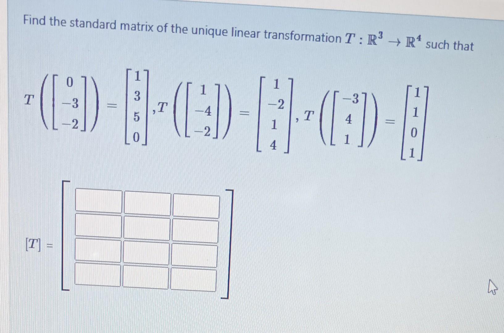 Solved Find the standard matrix of the unique linear | Chegg.com