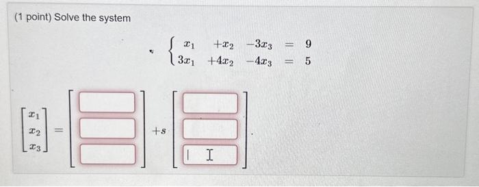 Solved (1 point) Solve the system | Chegg.com