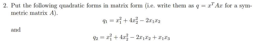 Solved Put the following quadratic forms in matrix form | Chegg.com