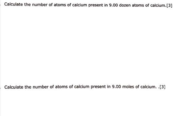 Solved Calculate the number of atoms of calcium present in | Chegg.com