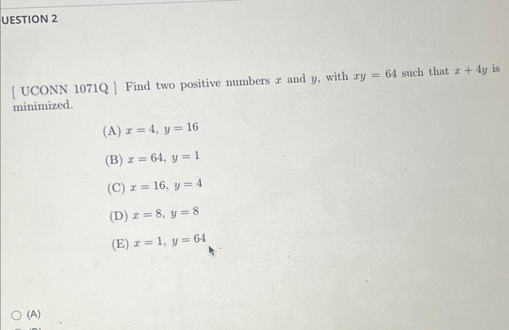 Solved UESTION 2[UCONN 1071Q] ﻿Find two positive numbers x | Chegg.com