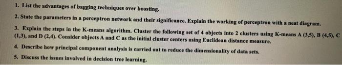 Solved 1. List the advantages of bagging techniques over | Chegg.com